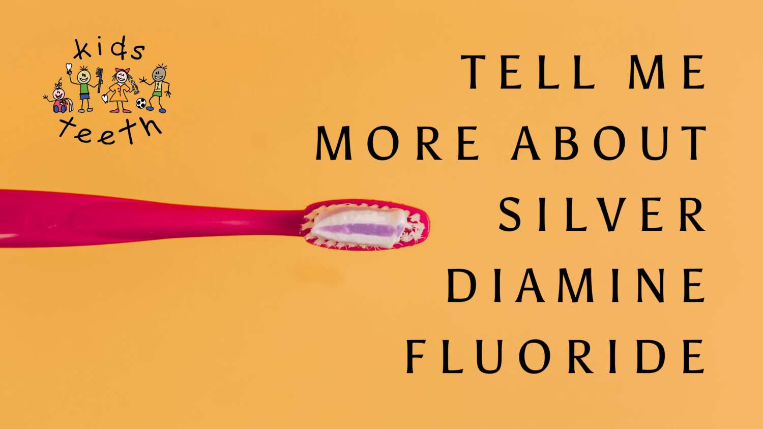 What is Silver Diamine Fluoride or SDF? - Kids Teeth